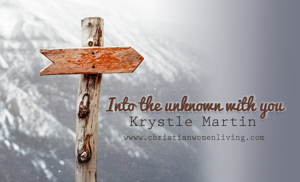 Into The Unknown With You - Christian Women Living Magazine