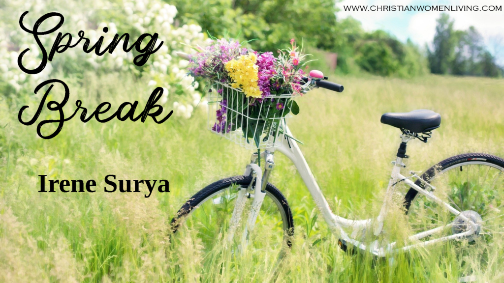 Spring Break - Christian Women Living Magazine